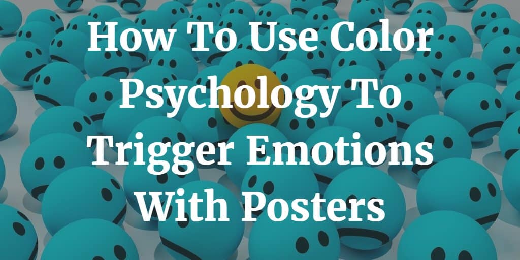 How To Use Color Psychology To Trigger Emotions With Posters